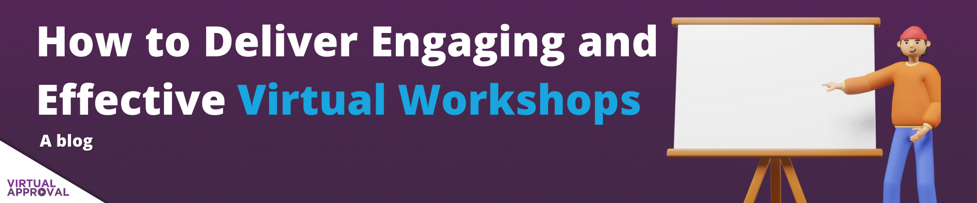 How to Deliver Engaging and Effective Virtual Workshops - Virtual Approval